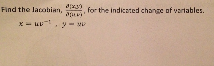 Solved Find the Jacobian, partial differentiation(x, | Chegg.com