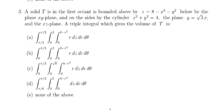 Solved A solid T is in the first octant is bounded above by | Chegg.com