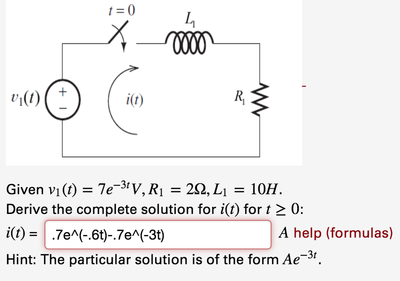 Solved 0 i(t) Given vi (t) = 7e-3t V, Ri = 2Q, LI 10H. | Chegg.com