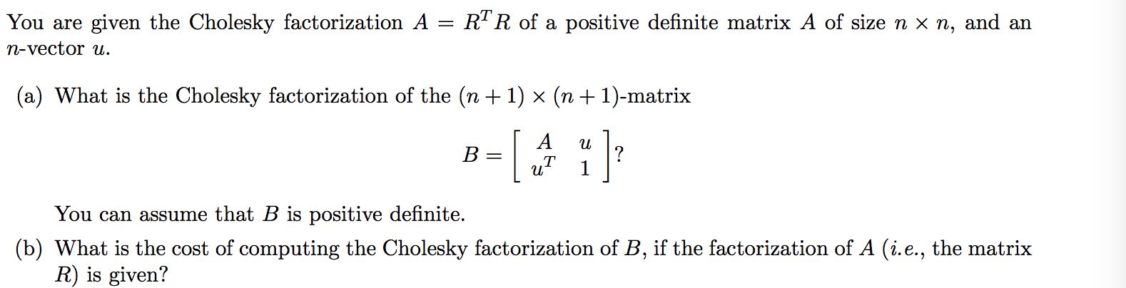 Solved You are given the Cholesky factorization A = R^T R of | Chegg.com