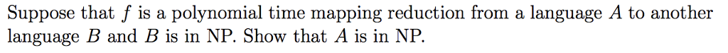 Solved Suppose that f is a polynomial time mapping reduction | Chegg.com