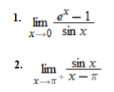 Solved Find the limits: lim x tends to 0 e^x - 1/sin x lim | Chegg.com