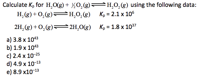 Solved Calculate Kp for H2O(g) + ½O2(g)-H,02(g) using the | Chegg.com
