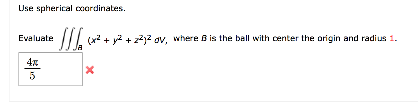 Solved Use spherical coordinates. Evaluate _B (x^2 + y^2 + | Chegg.com Solved Use spherical coordinates. Evaluate _B (x^2 + y^2 + | Chegg.com