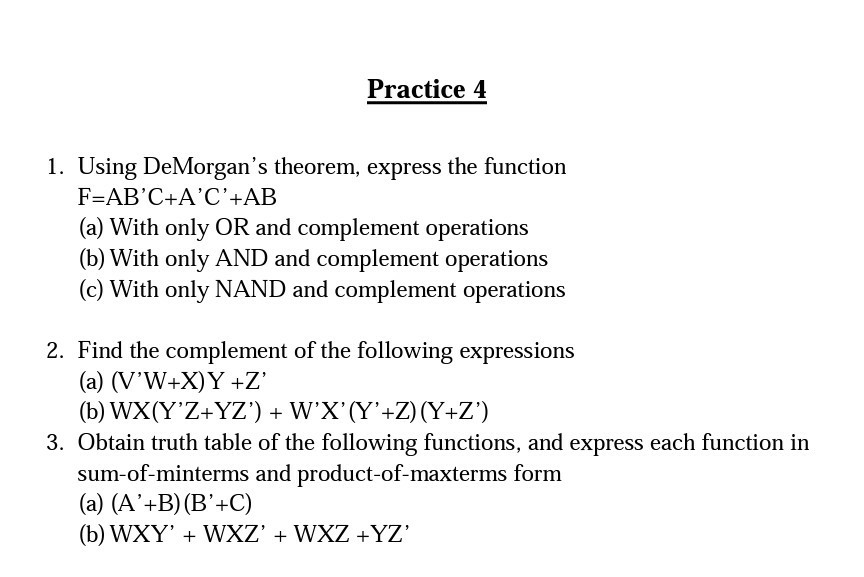 Solved Practice 4 1. Using DeMorgan's theorem, express the | Chegg.com