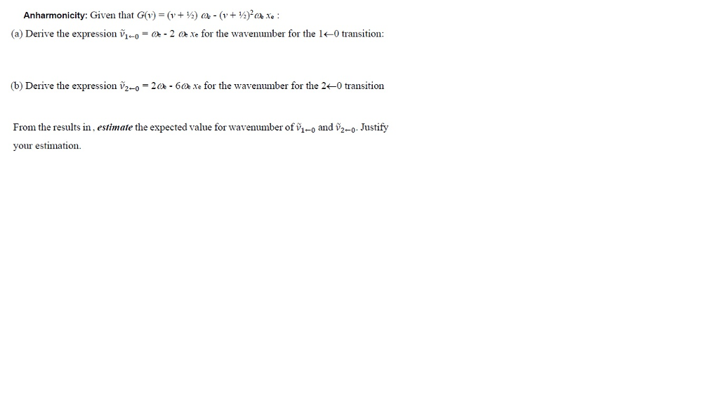 Anharmonicity: Given that G(V) = (V + 1/2) omega_e - | Chegg.com