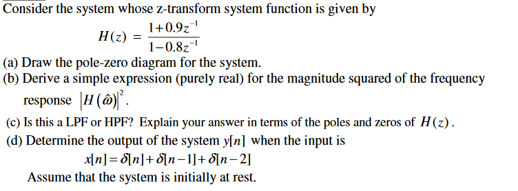 Solved Consider the system whose z-transform system function | Chegg.com