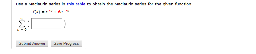 Solved Use a Maclaurin series in this table to obtain the | Chegg.com