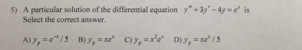 Solved 5) A particular solution of the differential equation | Chegg.com