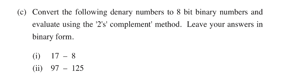 Solved Convert the following denary numbers to 8 bit binary | Chegg.com Solved Convert the following denary numbers to 8 bit binary | Chegg.com