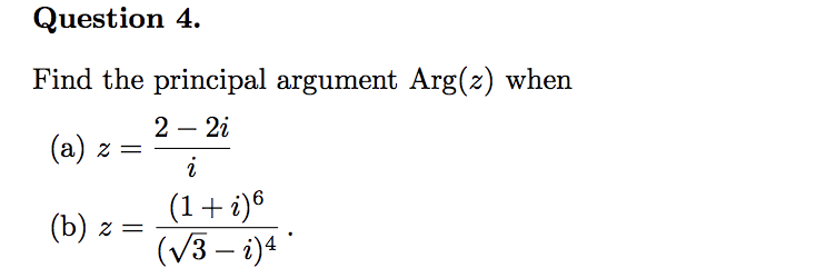Solved Question 4 Find the principal argument Arg(z) when 2 | Chegg.com
