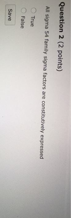 Solved All sigma 54 family sigma factors are constitutively | Chegg.com