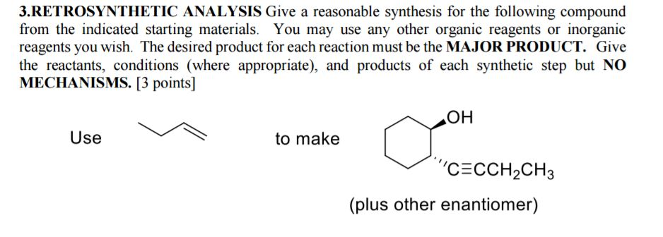 Solved RETROSYNTHETIC ANALYSIS Give a reasonable synthesis | Chegg.com