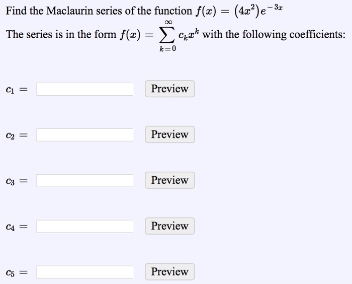 Solved Find the Maclaurin series of the function f(x) = | Chegg.com