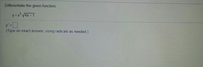 Solved Differentiate the given function. (Type an exact | Chegg.com
