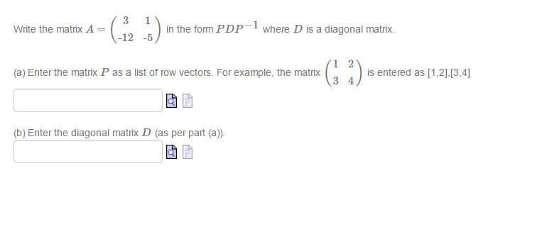 Solved Write the matrix A = (3 1 -12 -5) in the form PDP^-1 | Chegg.com
