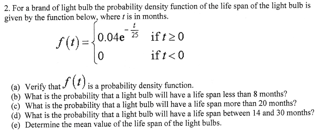 Solved For a brand of light bulb, the probability density | Chegg.com