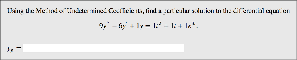 Solved Using the Method of Undetermined Coefficients, find a | Chegg.com