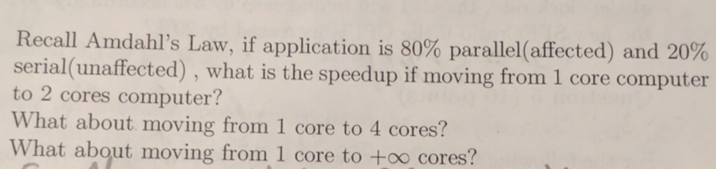 Solved Recall Amdahl's Law, if application is 80% | Chegg.com