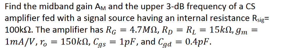 Solved Find the midband gain A_M and the upper 3-dB | Chegg.com