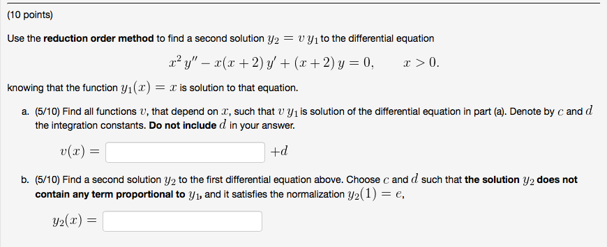 Solved Use The Reduction Order Method To Find A Second
