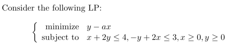 Solved Consider the following LP: minimize y - ax subject to | Chegg.com