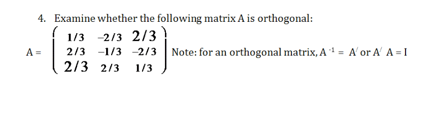 Solved 4. Examine whether the following matrix A is | Chegg.com