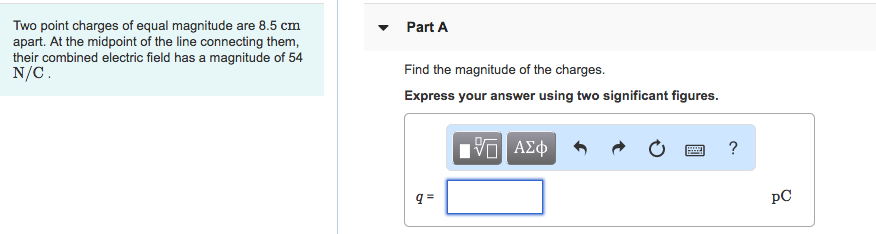 Solved Two point charges of equal magnitude are 8.5 cm | Chegg.com