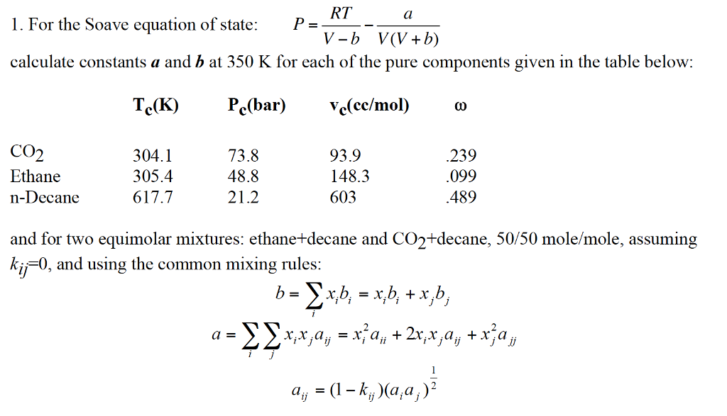 Solved For the Soave equation of state: P = RT/V - b - a/V(V | Chegg.com