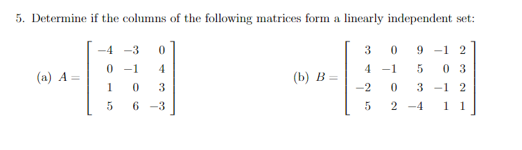 Solved Determine if the columns of the following matrices | Chegg.com