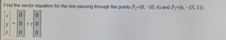 Solved find the vector equation for the line passing through | Chegg.com