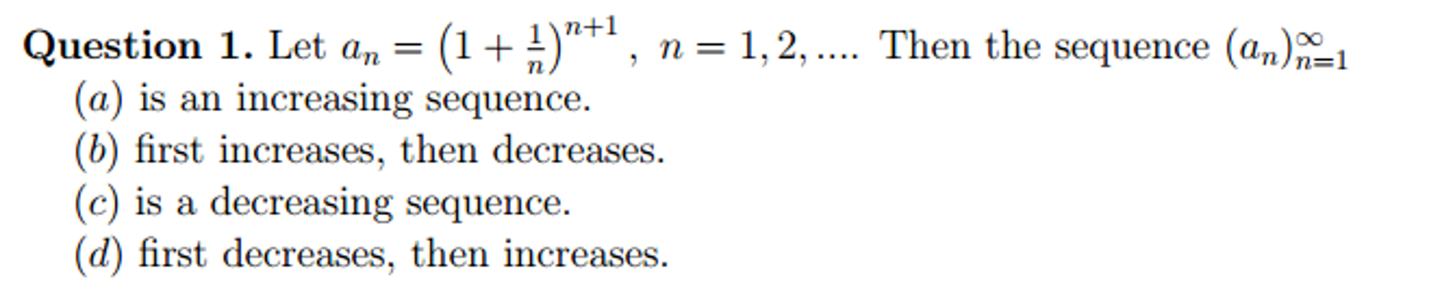 Solved Let a_n = (1 + 1/n)^n + 1, n = 1, 2, ... Then the | Chegg.com