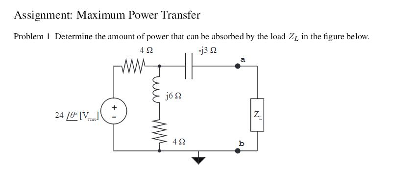 Solved Assignment: Maximum Power Transfer Problem Determine | Chegg.com