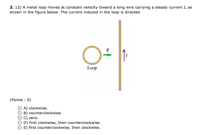 Solved A metal loop moves at constant velocity toward a long | Chegg.com