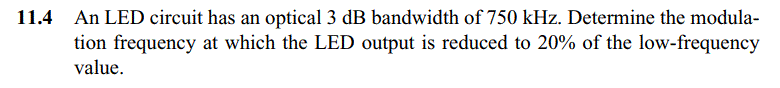 Solved 11.4 An LED circuit has an optical 3 dB bandwidth of | Chegg.com