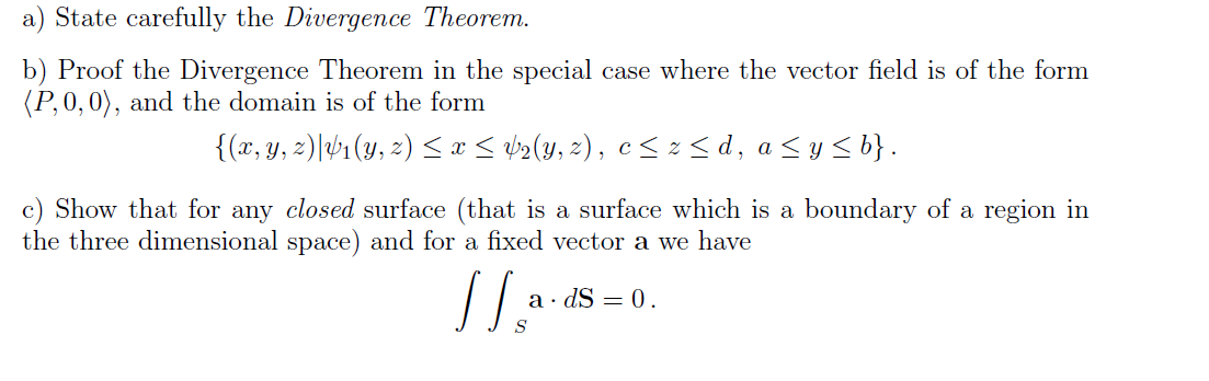 Solved a) State carefully the Divergence Theorem. b) Proof | Chegg.com