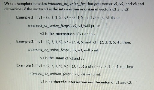 Solved Write a template function intersect_or union fen that | Chegg.com