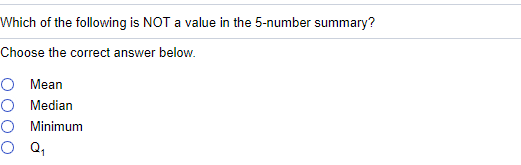 Solved Which of the following is NOT a value in the 5-number | Chegg.com