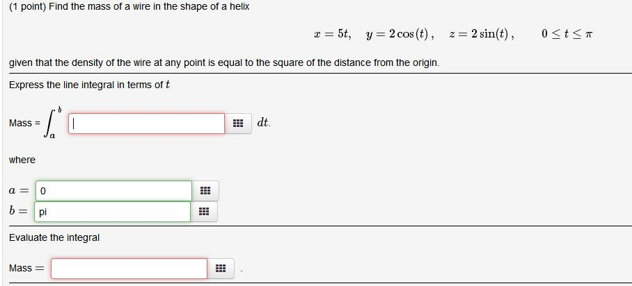 Solved (1 point) Find the mass of a wire in the shape of a | Chegg.com