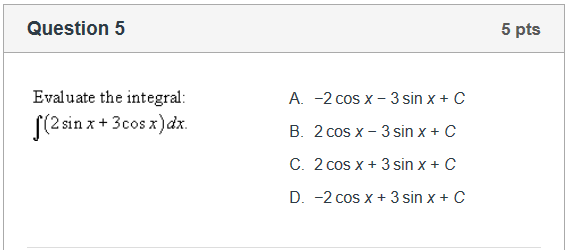 Solved Evaluate the integral: integral (2sinx + 3cosx)dx. | Chegg.com