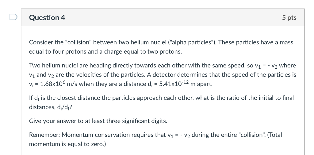 Solved Question 4 5 pts Consider the "collision" between two | Chegg.com