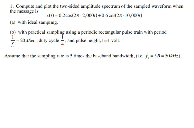 Solved 1. Compute and plot the two-sided amplitude spectrum | Chegg.com