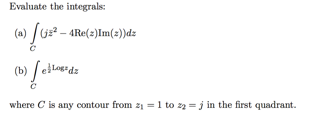 Evaluate the integrals: (a) integral C (j bar z^2 - | Chegg.com