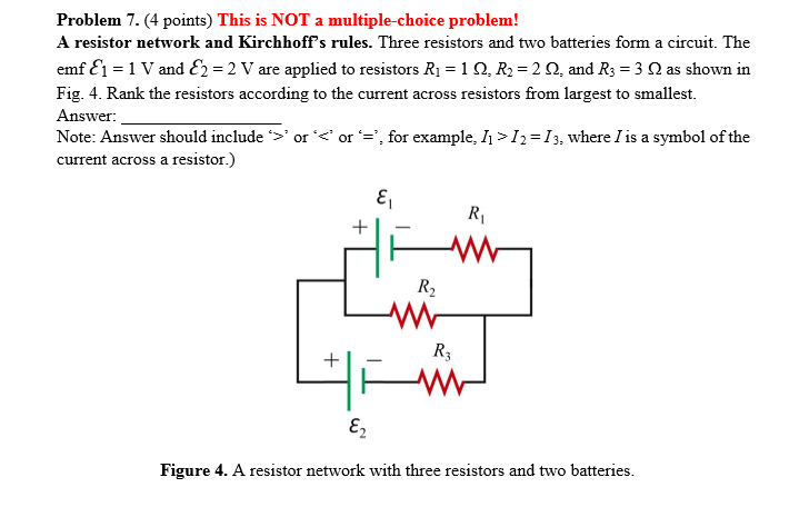 Solved Three resistors and two batteries form a circuit. The | Chegg.com