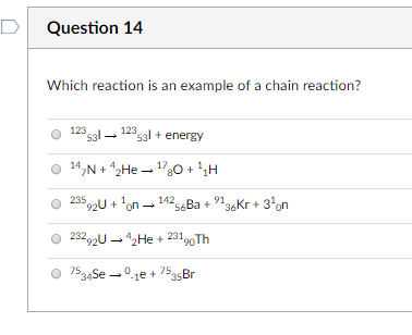 Solved D Question 14 Which reaction is an example of a chain | Chegg.com