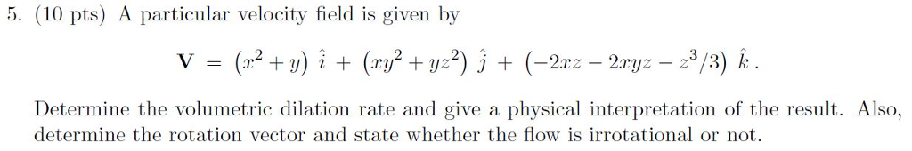 Solved 5. (10 pts) A particular velocity field is given by | Chegg.com
