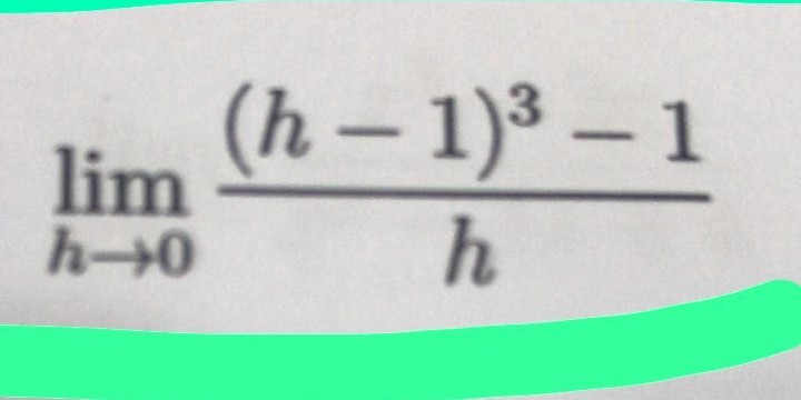 Solved (h -1)3-1 lim h-+0 | Chegg.com