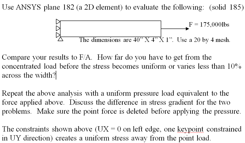 Use ANSYS plane 182 (a 2D element) to evaluate the | Chegg.com