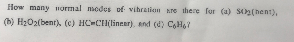 Solved How many normal modes of. vibration are there for (a) | Chegg.com