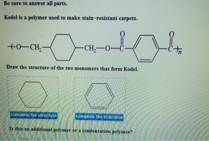 Solved Be sure to answer all parts. Kodel is a polymer used | Chegg.com